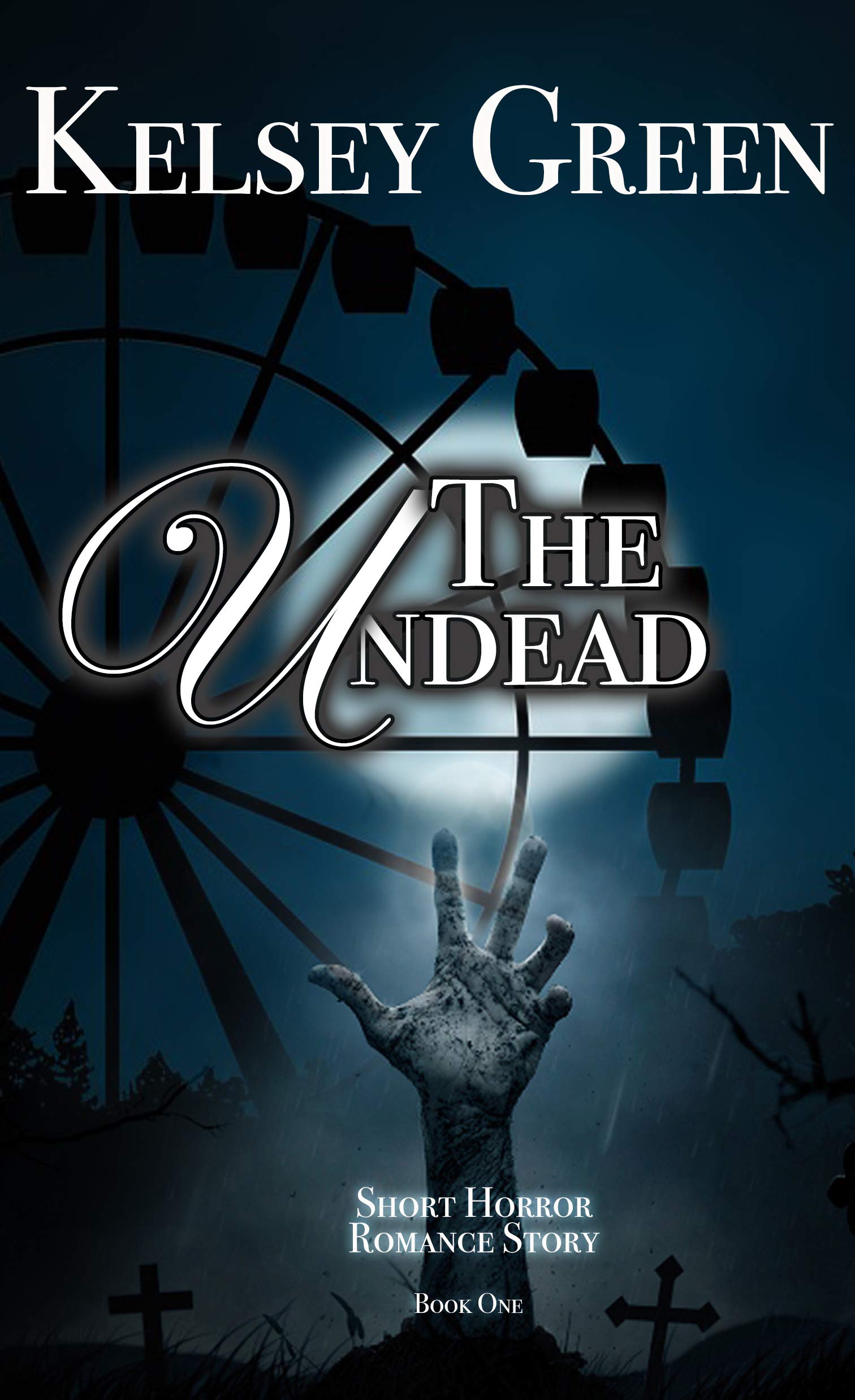 The Undead: Horror Romance Story by Kelsey Green | Goodreads
