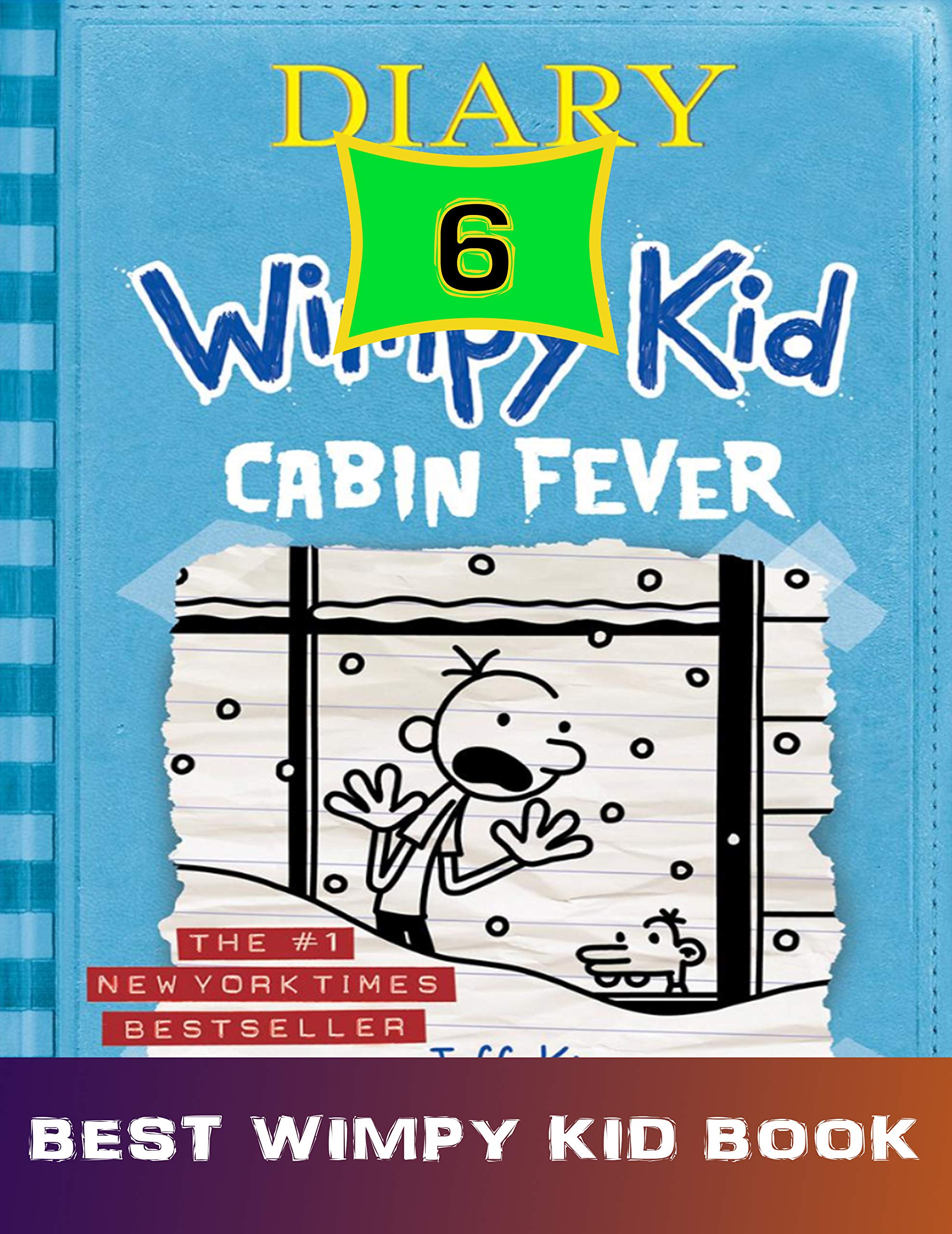 The Wimpy KID Book: Book 6 - Diary Cabin Fever by Gregory Martinez ...
