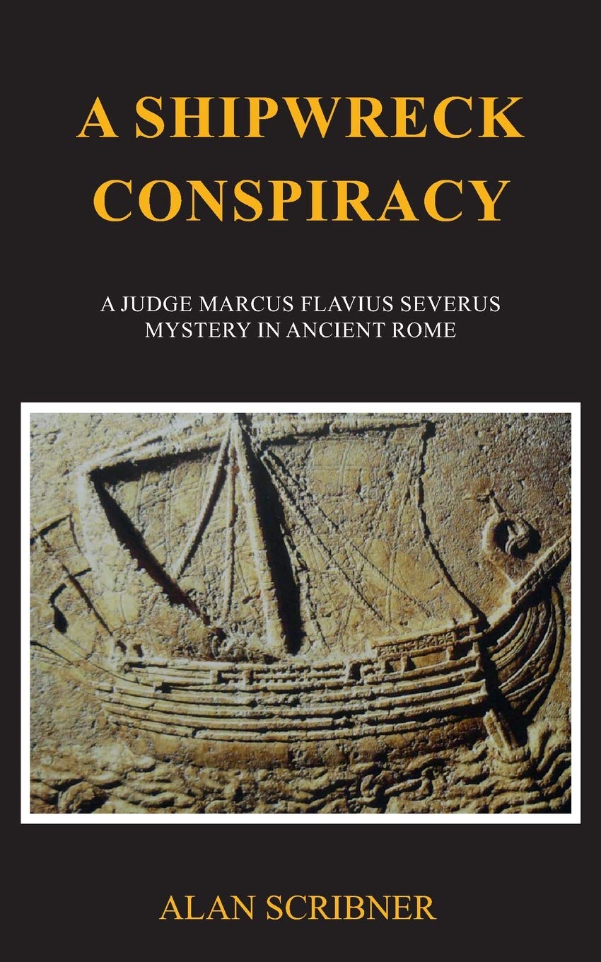 A Shipwreck Conspiracy: A Judge Marcus Flavius Severus Mystery in ...