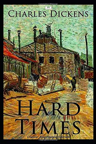 Hard Times (Classic Illustrated Edition) by Charles Dickens | Goodreads
