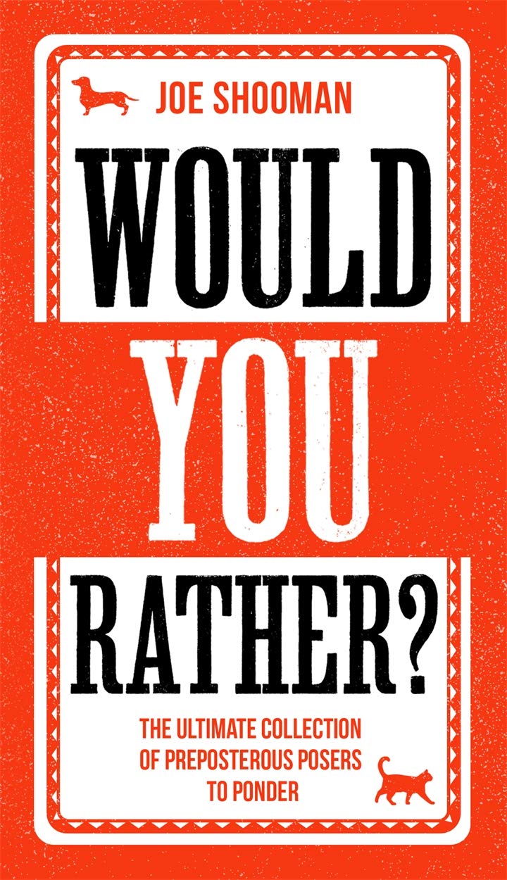 Would You Rather?: The perfect family game book and lockdown pastime by ...