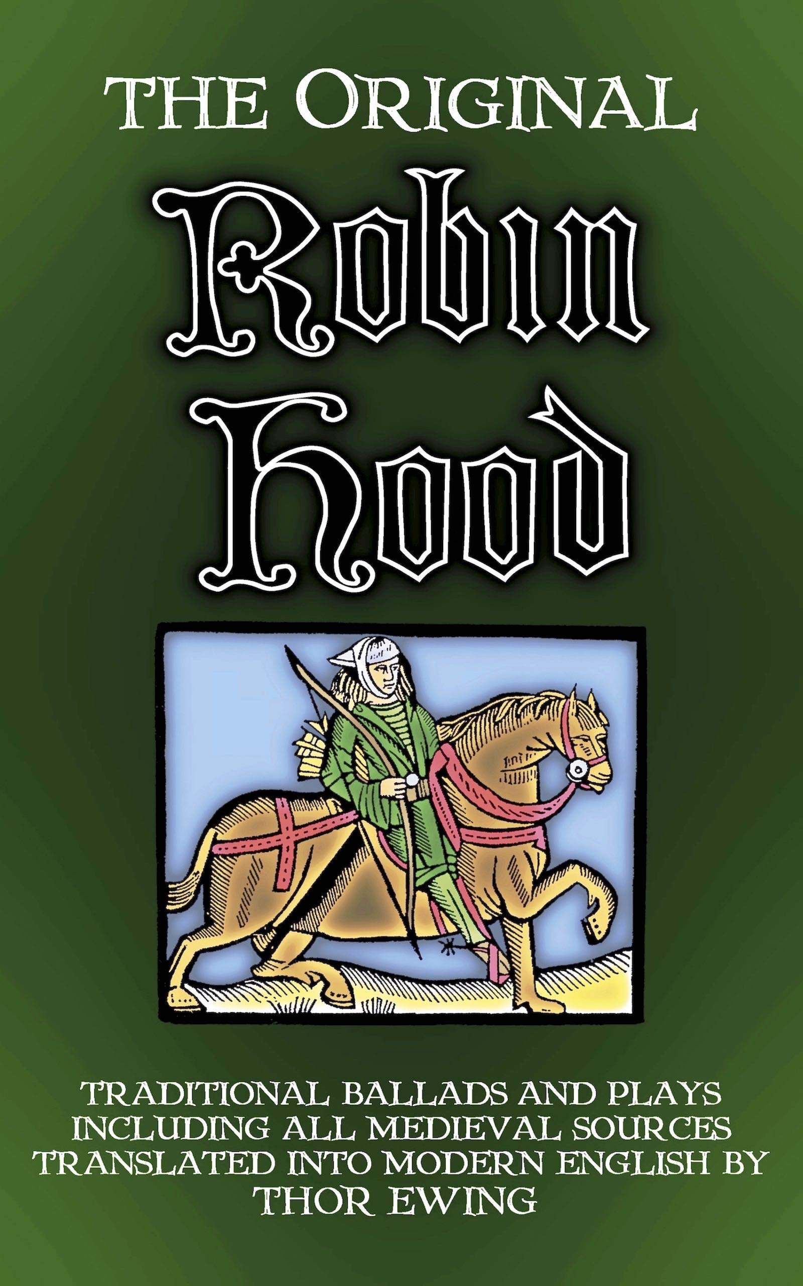 The Original Robin Hood: traditional ballads and plays including all ...
