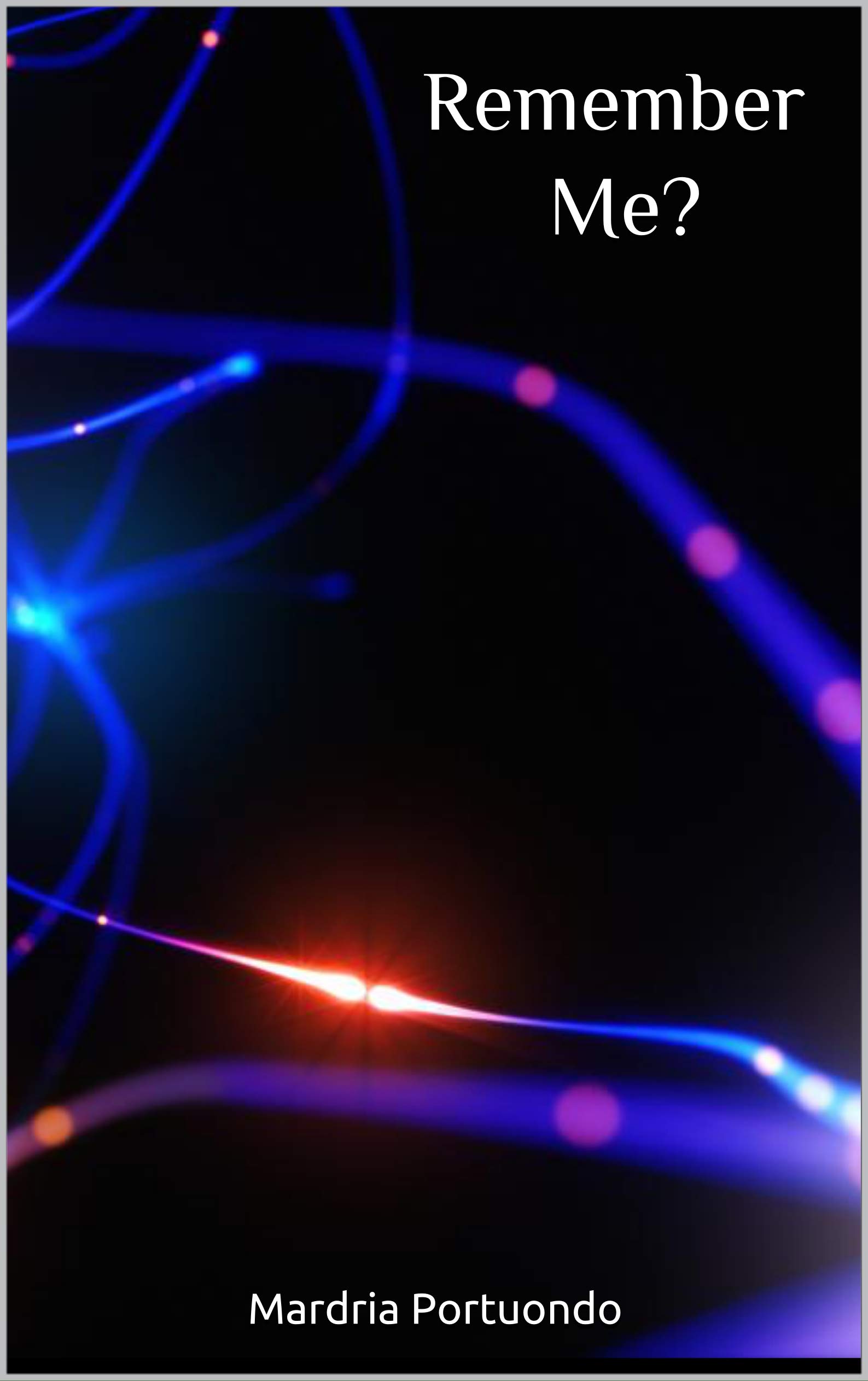 Remember Me? by Mardria Portuondo | Goodreads