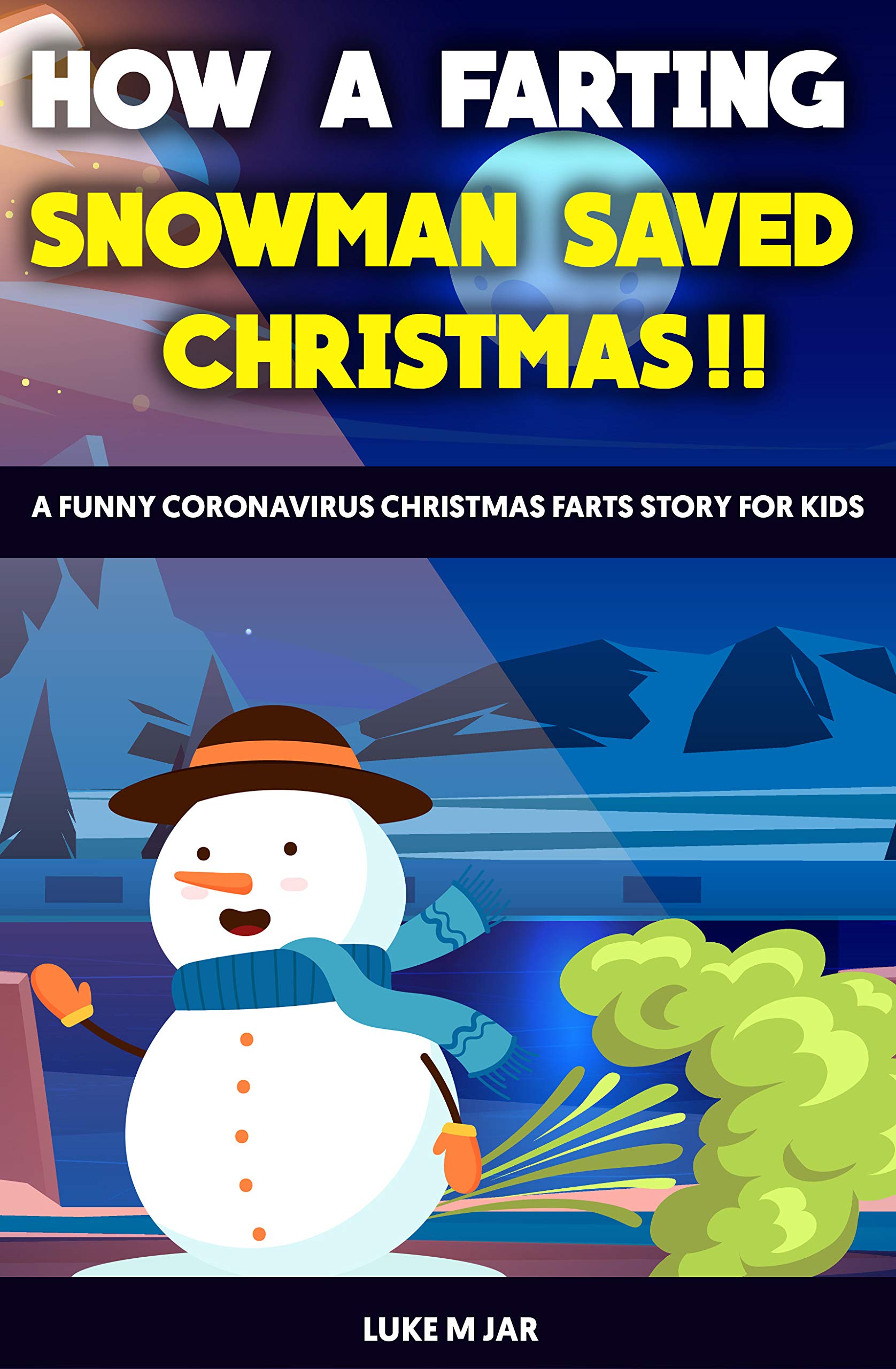 How A Farting Snowman Saved Christmas : A Funny Coronavirus Christmas ...