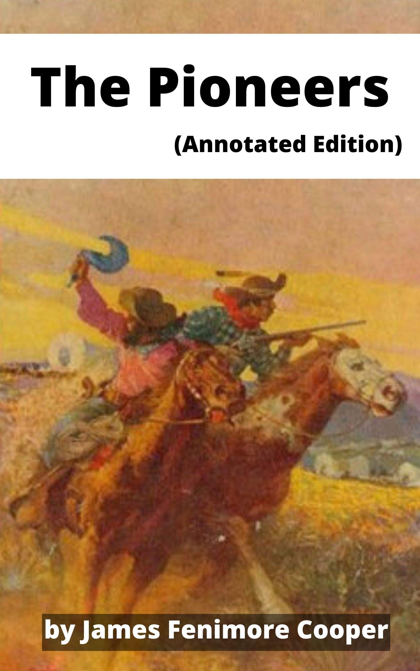 The Pioneers: (Annotated Edition) by James Fenimore Cooper | Goodreads
