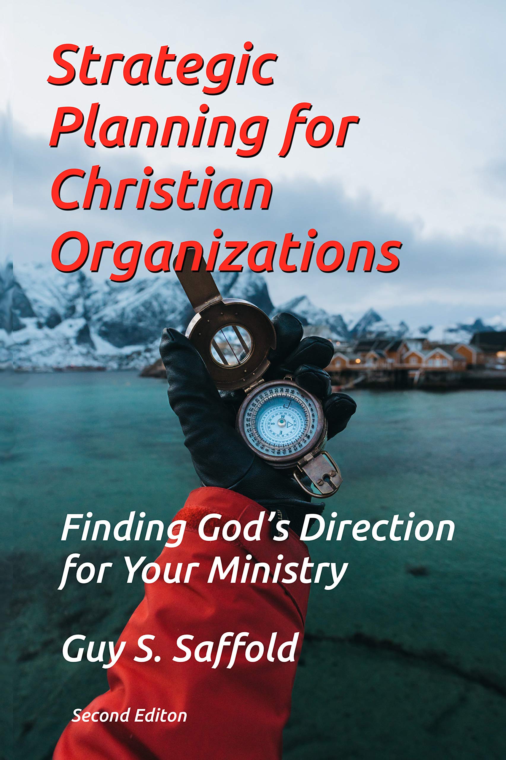 Strategic Planning for Christian Organizations: Finding God's Direction ...