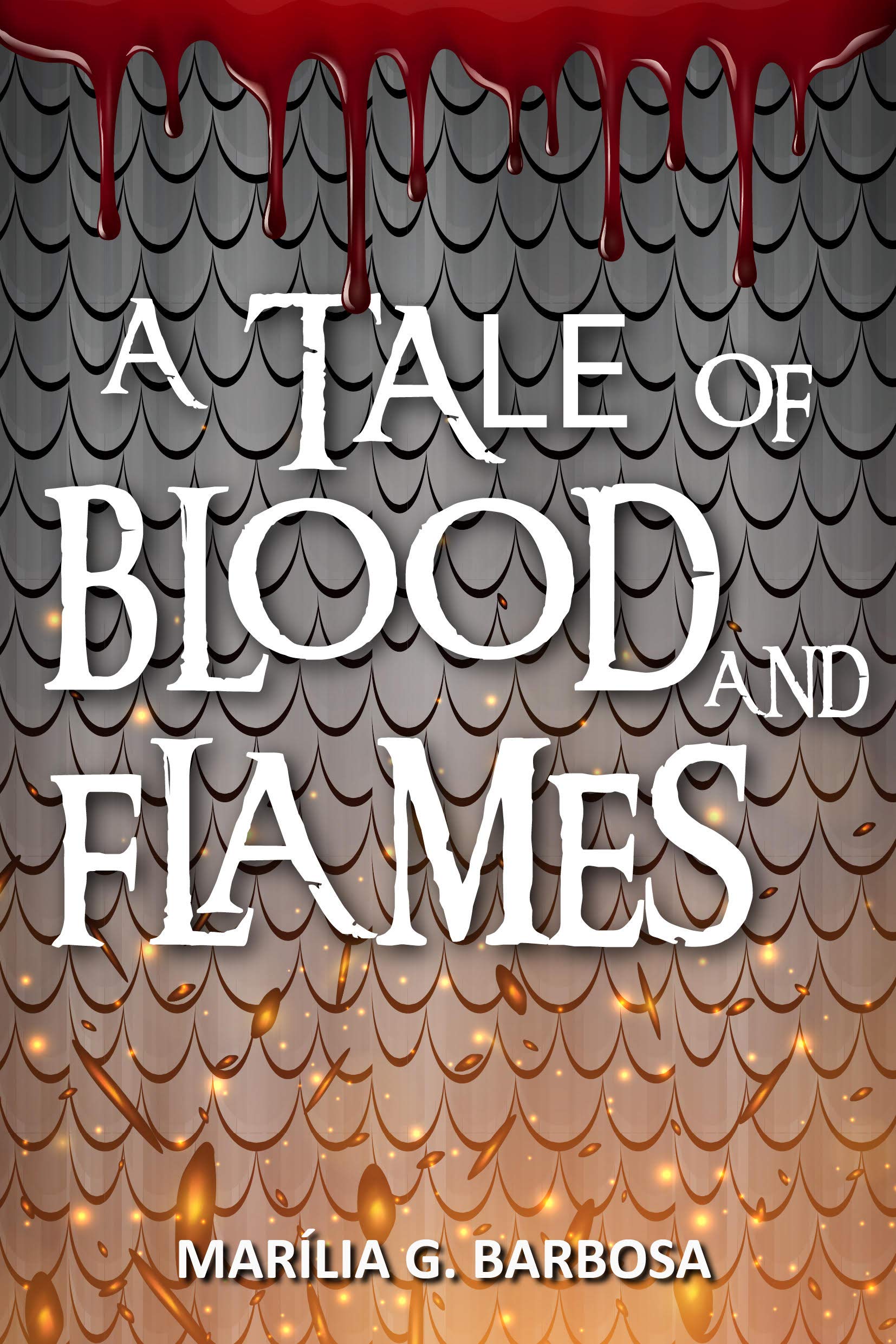 A Tale of Blood and Flames by Marília G. Barbosa | Goodreads