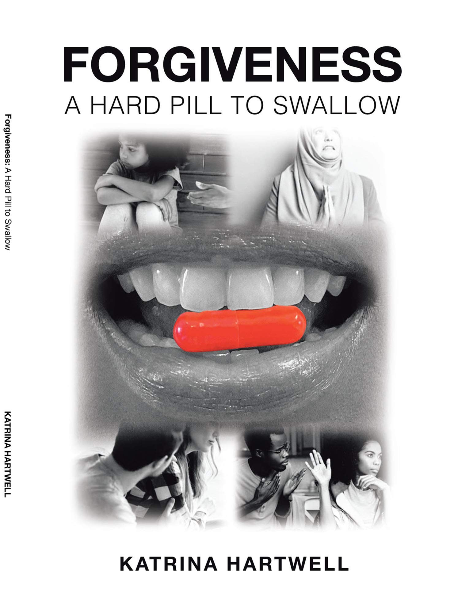 Forgiveness: A Hard Pill to Swallow by Katrina Hartwell | Goodreads