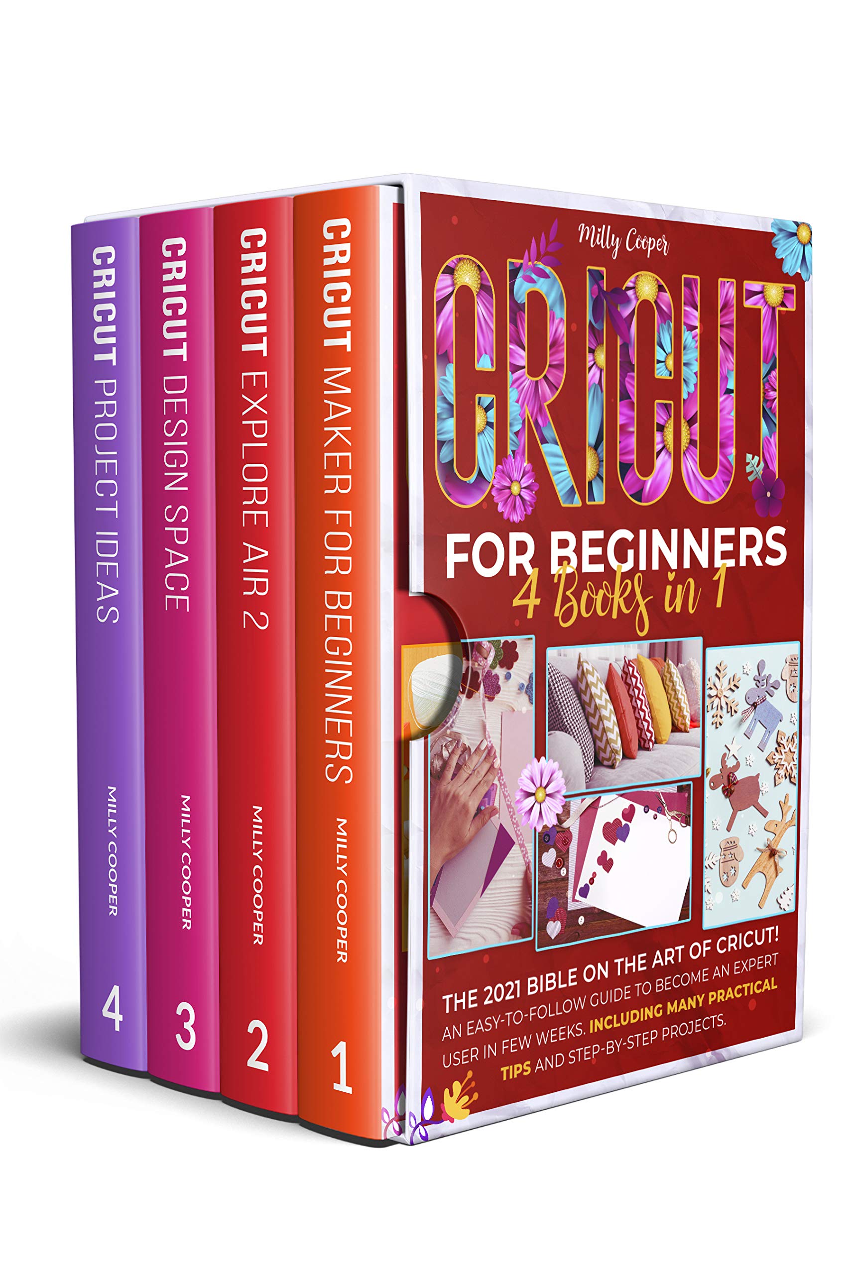 CRICUT FOR BEGINNERS: 4 Books in 1 - The 2021 Bible on the Art of ...
