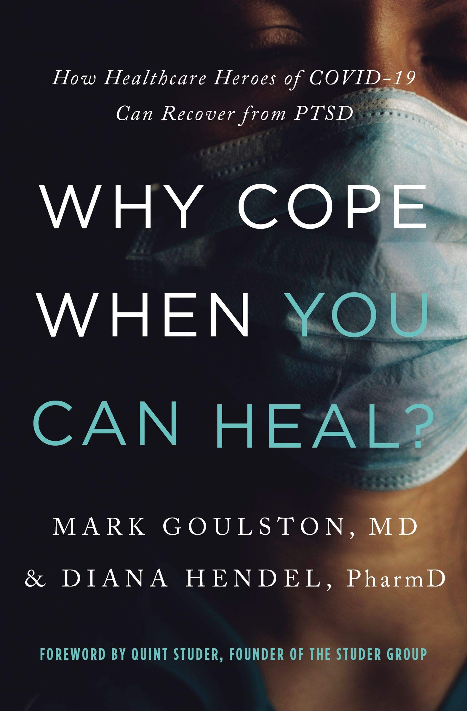 Why Cope When You Can Heal?: How Healthcare Heroes of COVID-19 Can ...