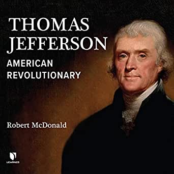 Thomas Jefferson: American Revolutionary by Robert McDonald | Goodreads