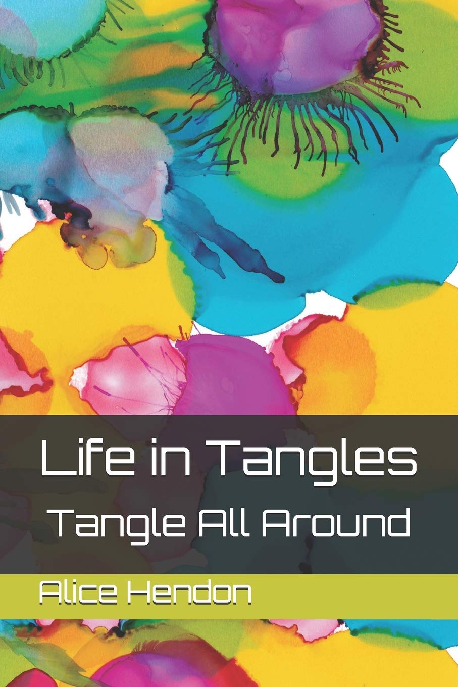 Life in Tangles: Tangle All Around by Alice Hendon | Goodreads
