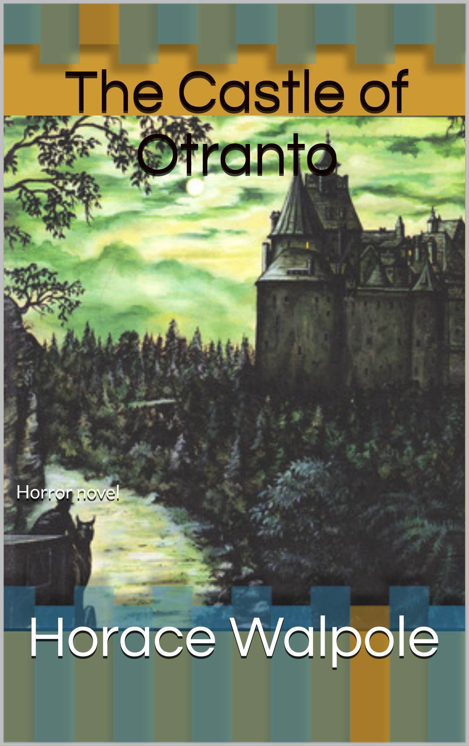 The Castle of Otranto : Horror novel by Horace Walpole | Goodreads