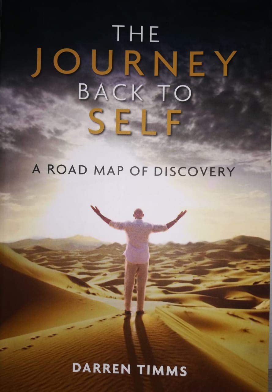 The Journey back to self: A road map of discovery by Darren Timms | Goodreads