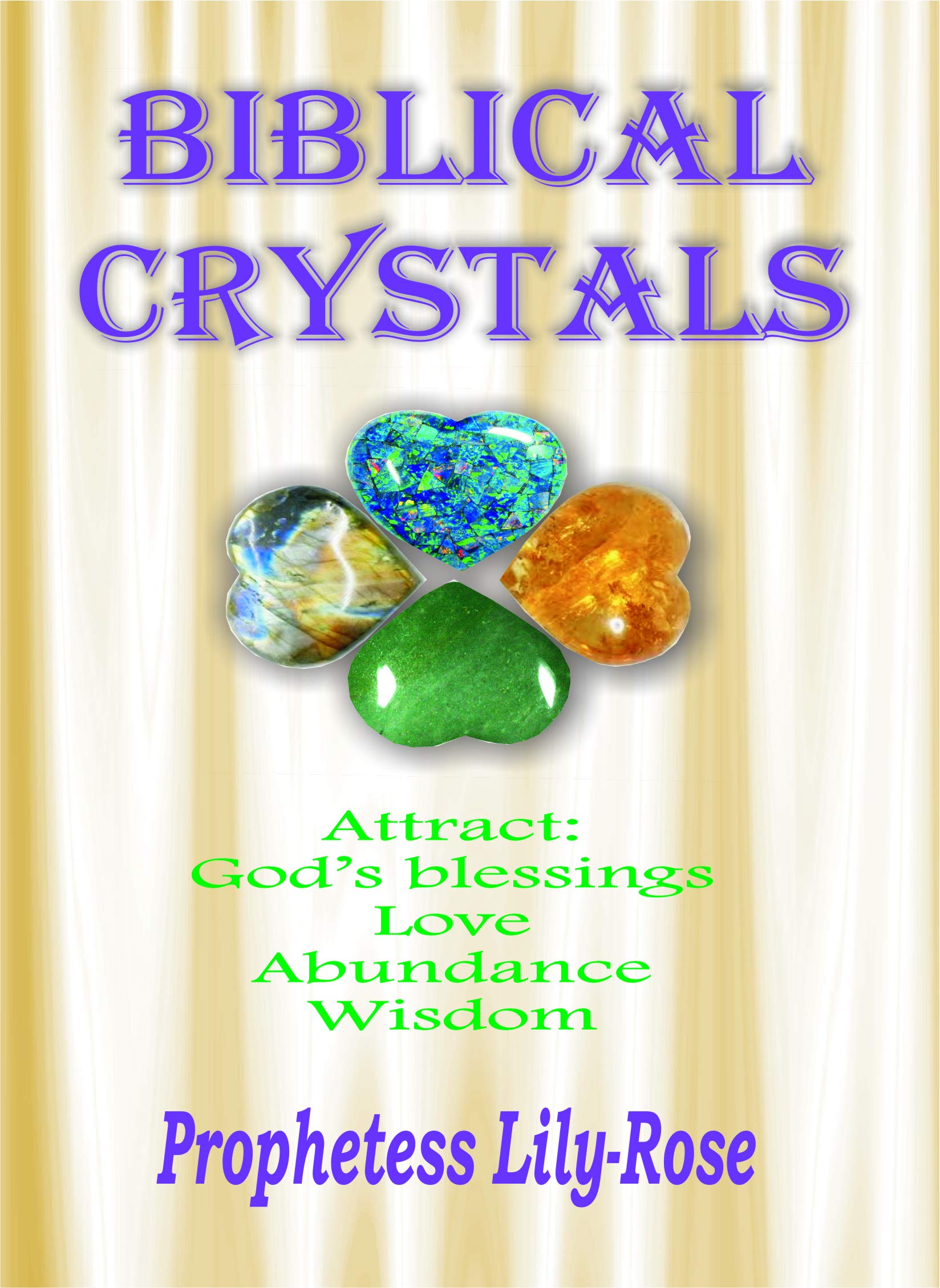 Biblical Crystals: The divine prophetic healing messages that the lord ...