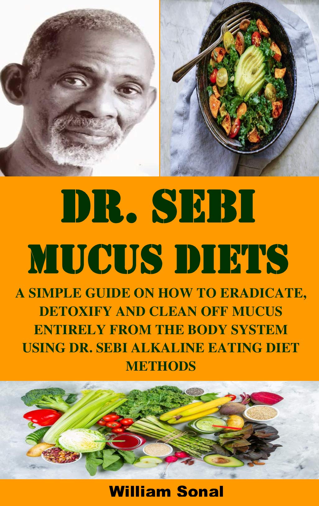 DR. SEBI MUCUS DIETS: A SIMPLE GUIDE ON HOW TO ERADICATE, DETOXIFY AND ...