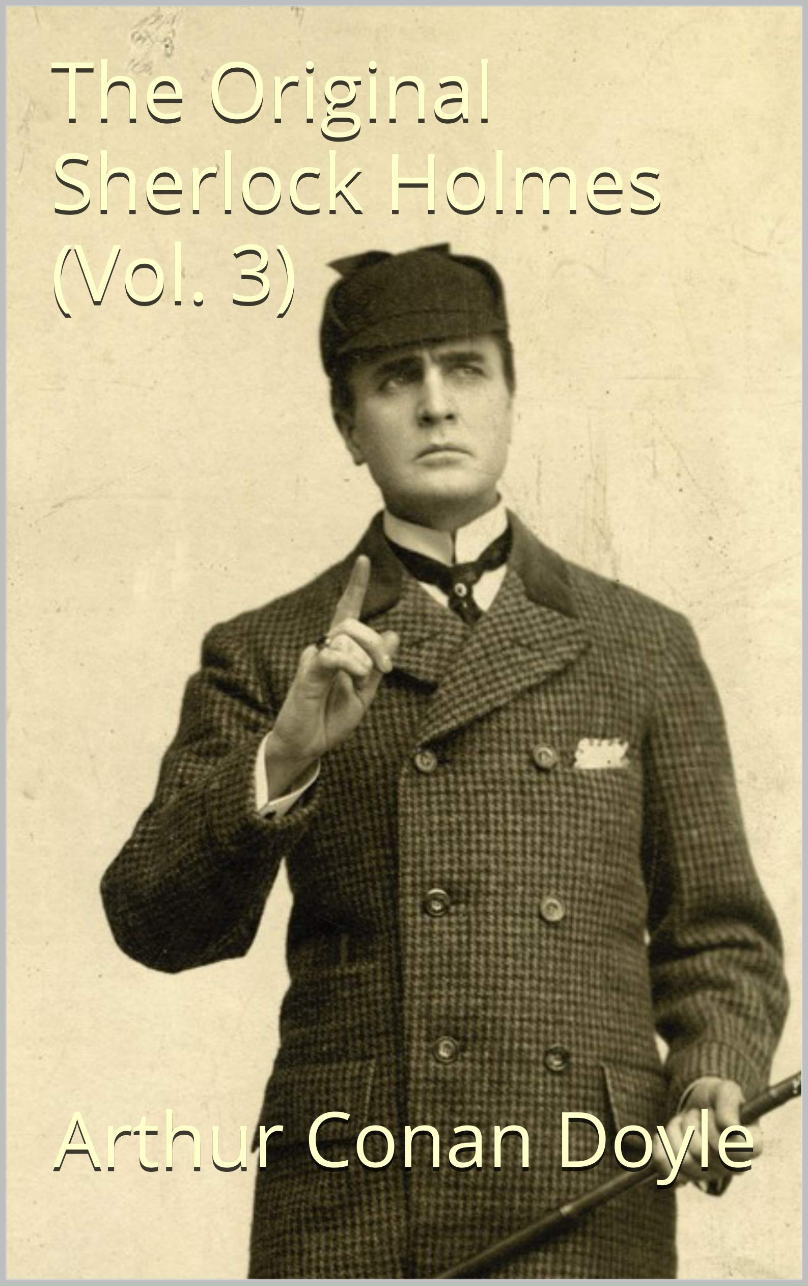 The Original Sherlock Holmes: All the Stage Plays by Arthur Conan Doyle ...