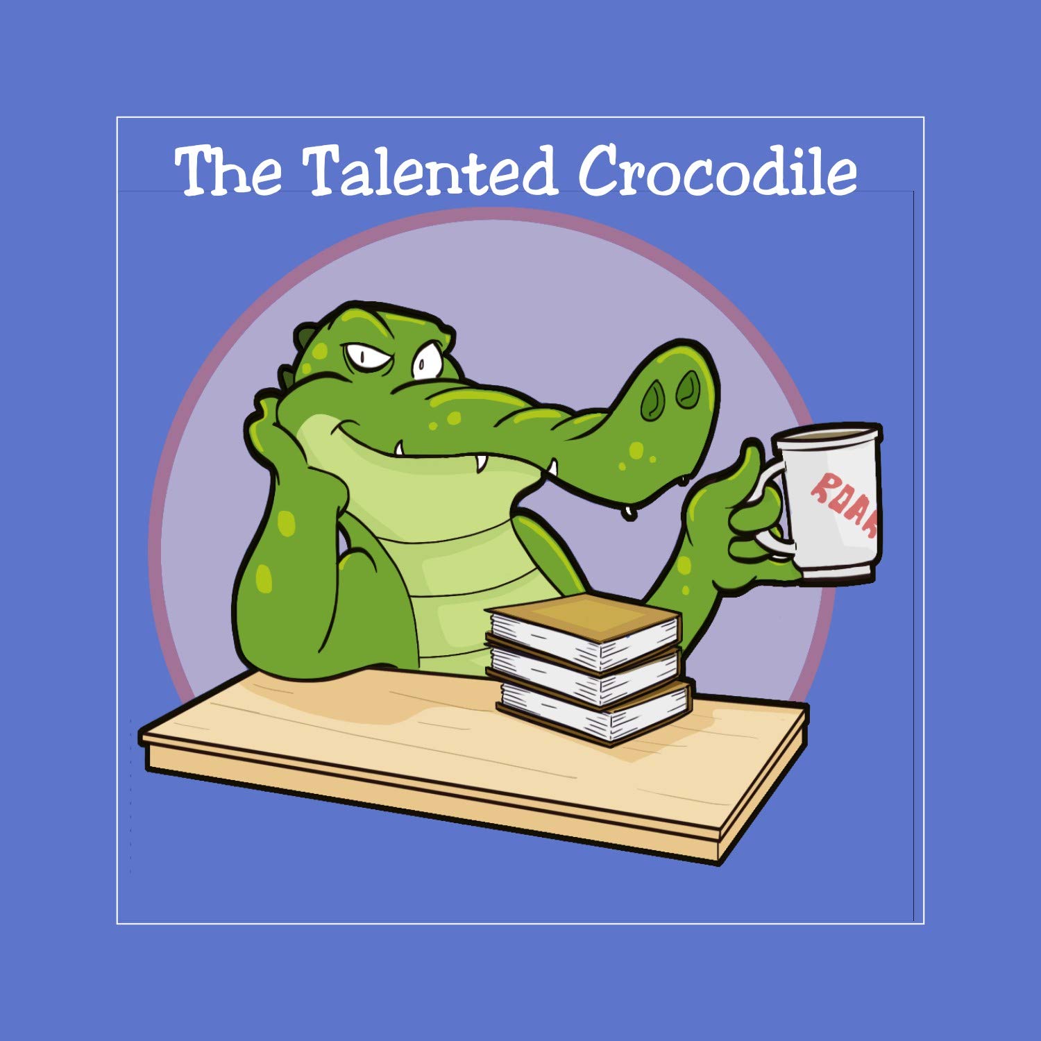 The Talented Crocodile by Richard Gregory-Peake | Goodreads