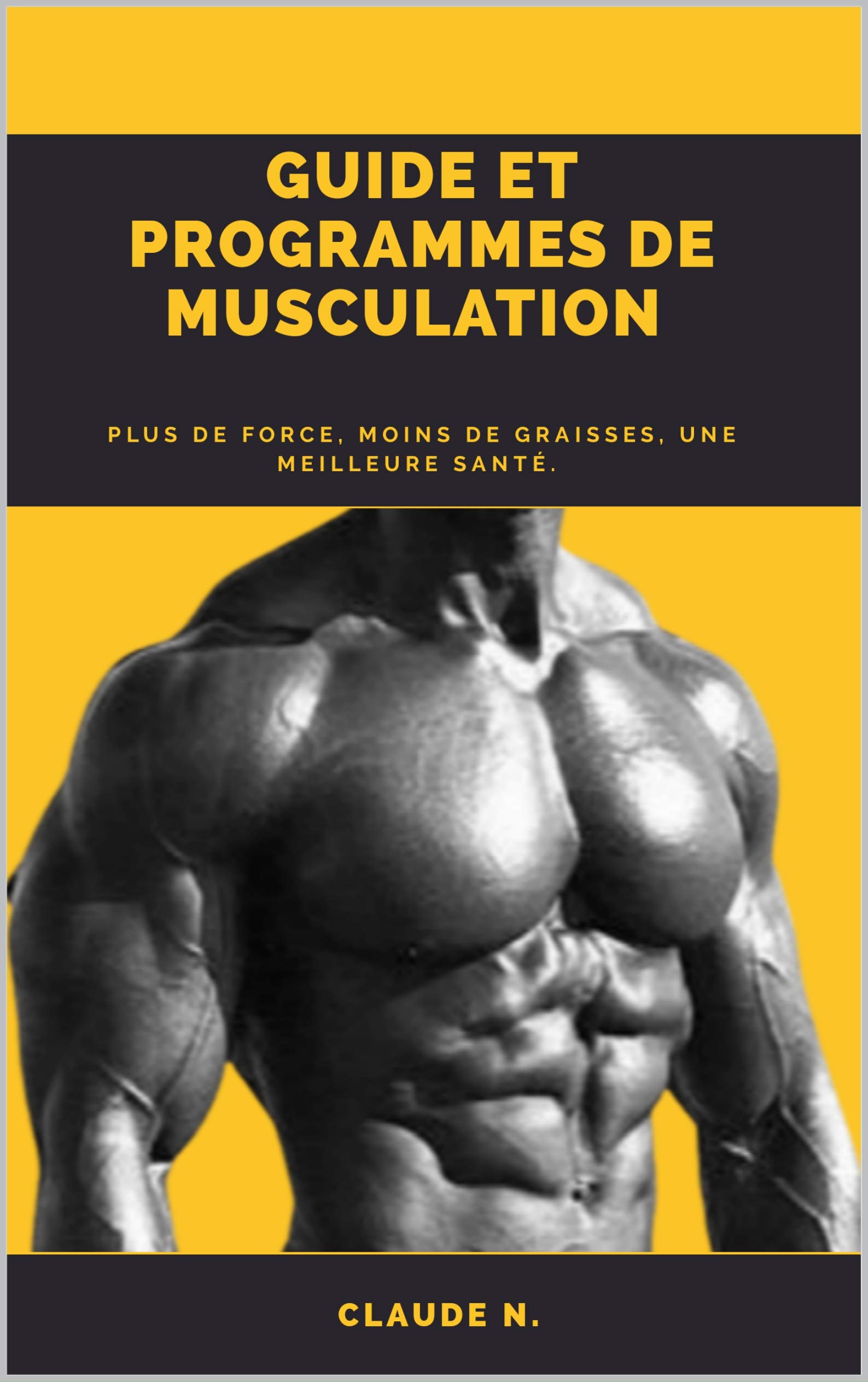 Guide et Programmes de musculation : La méthode old school: Plus de ...