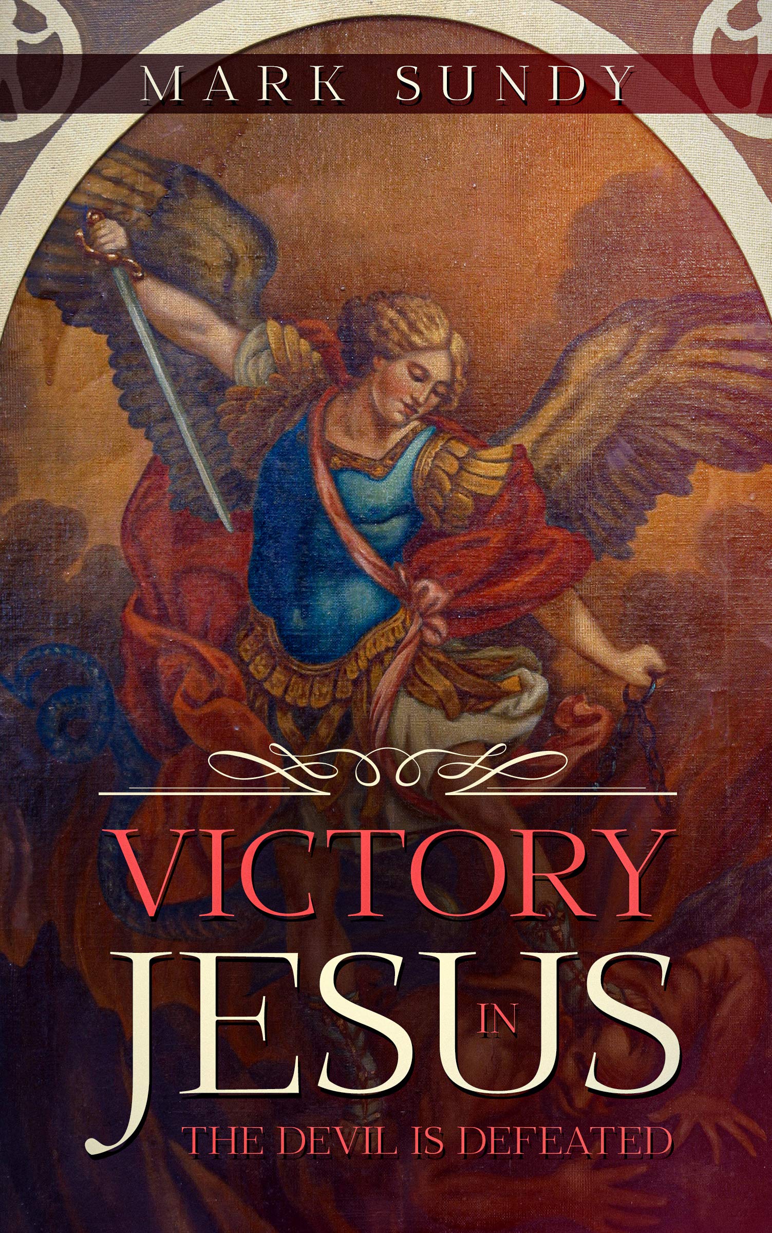 Victory In Jesus: The Devil Is Defeated by Mark Sundy | Goodreads