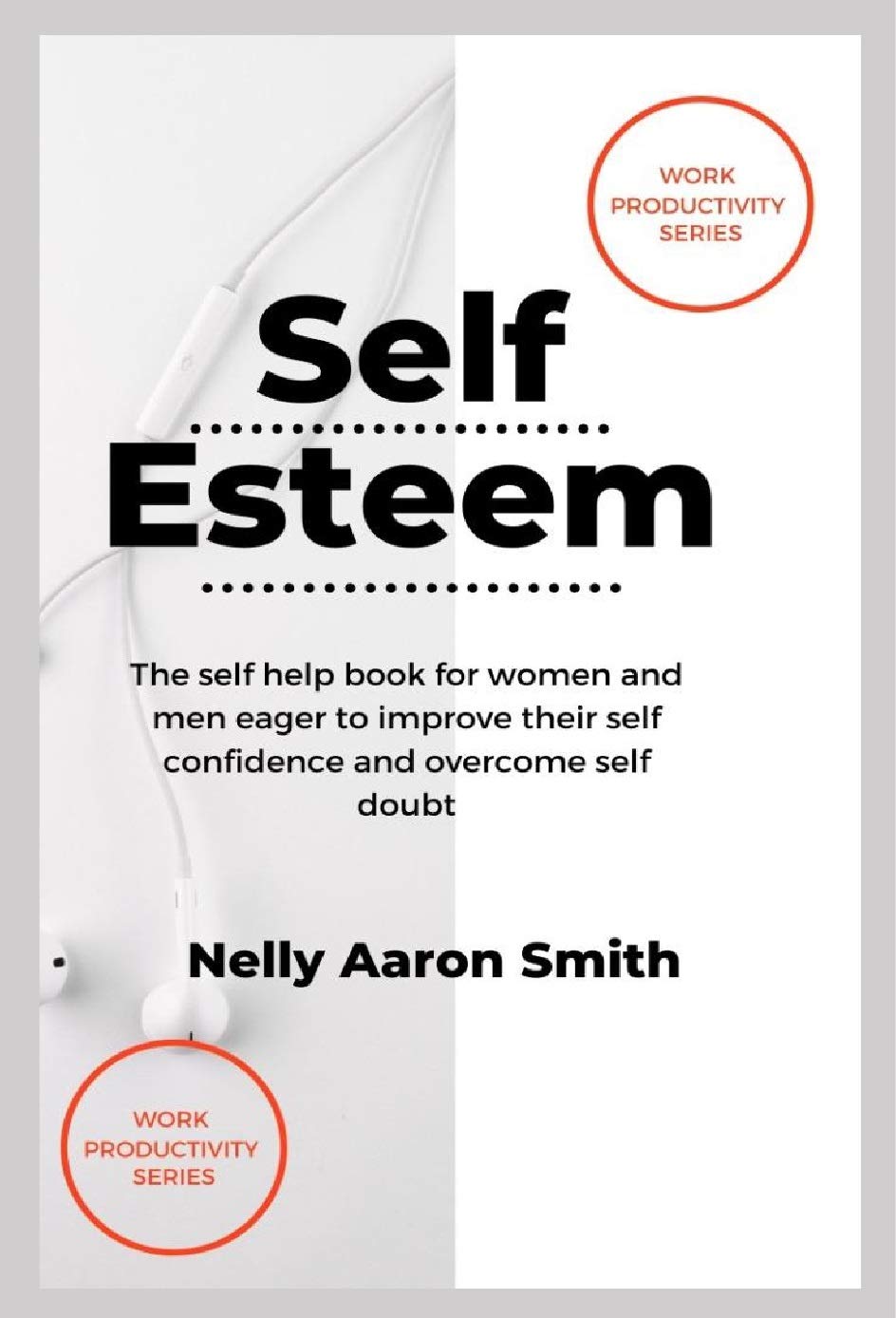 Self Esteem: The Self Help Book for Women and Men eager to improve ...