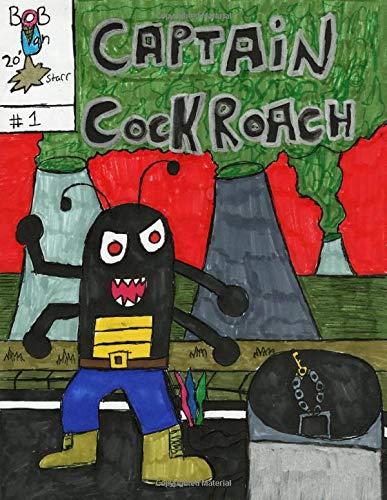 Captain Cockroach #1 by Bob Van Starr | Goodreads