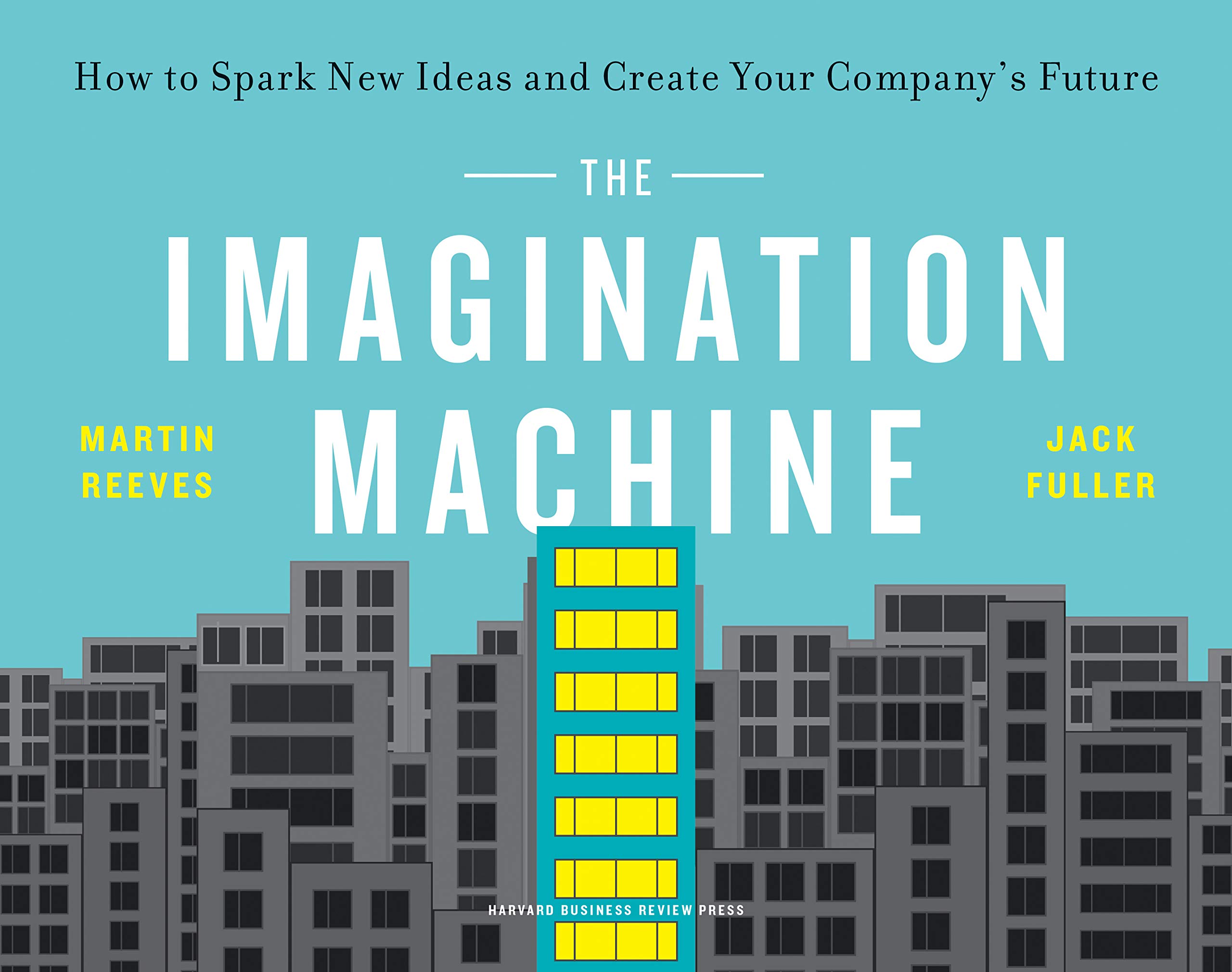 The Imagination Machine: How to Spark New Ideas and Create Your Company ...