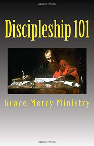 Discipleship 101 by Grace Mercy Ministry | Goodreads