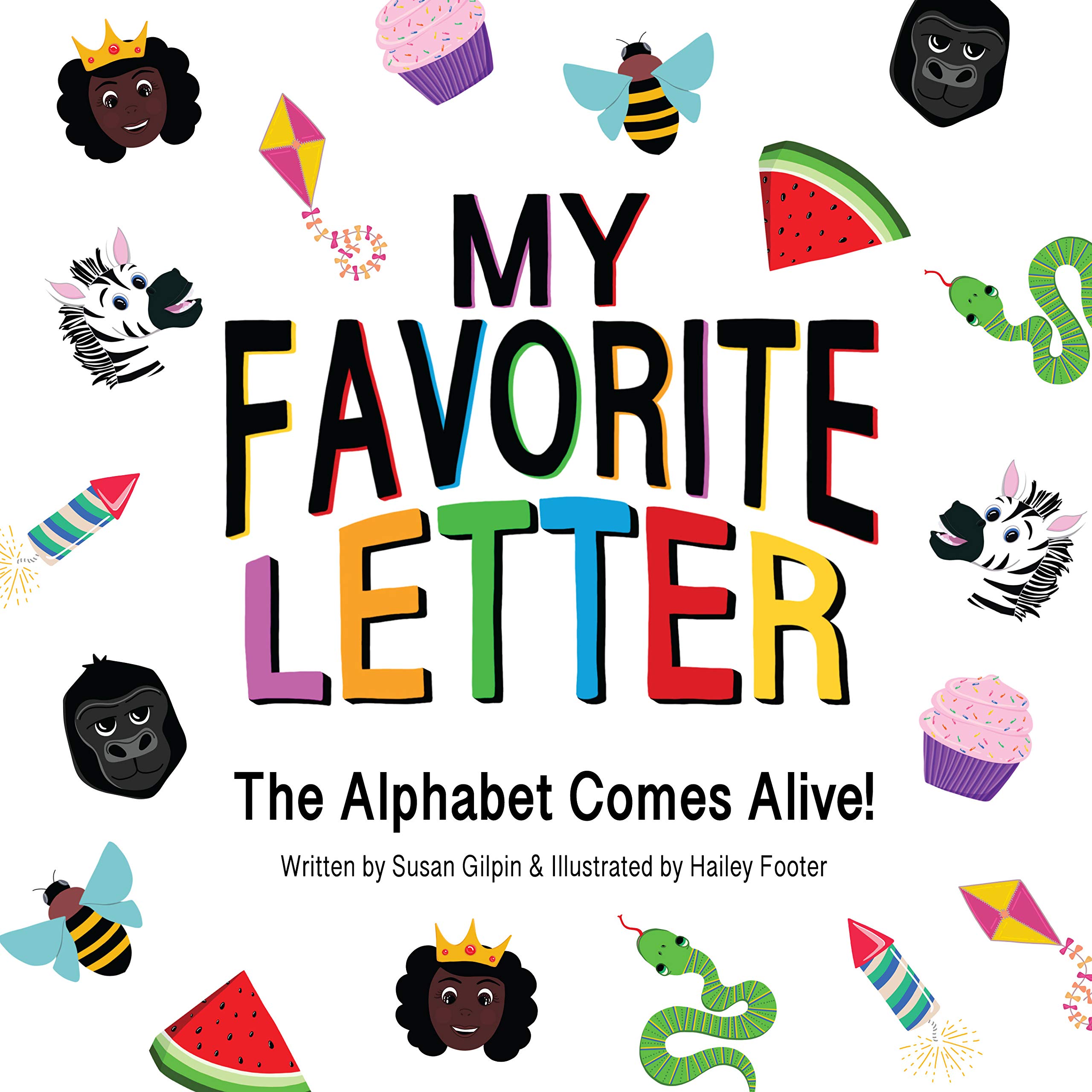 My Favorite Letter: The Alphabet Comes Alive! by Susan Gilpin | Goodreads