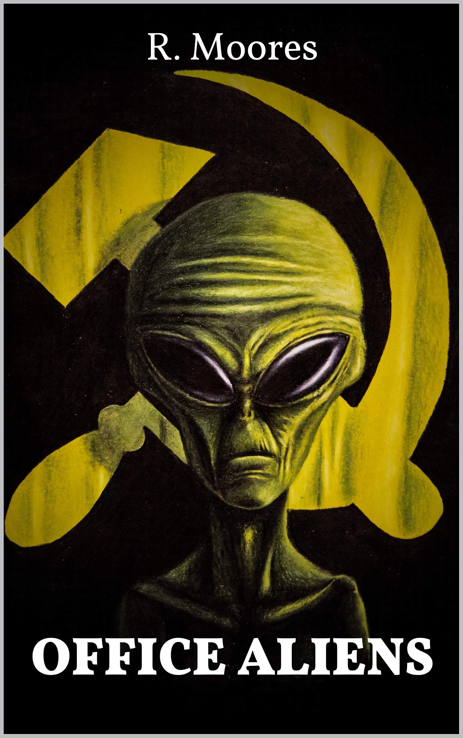 Office Aliens: A novella by R. Moores | Goodreads