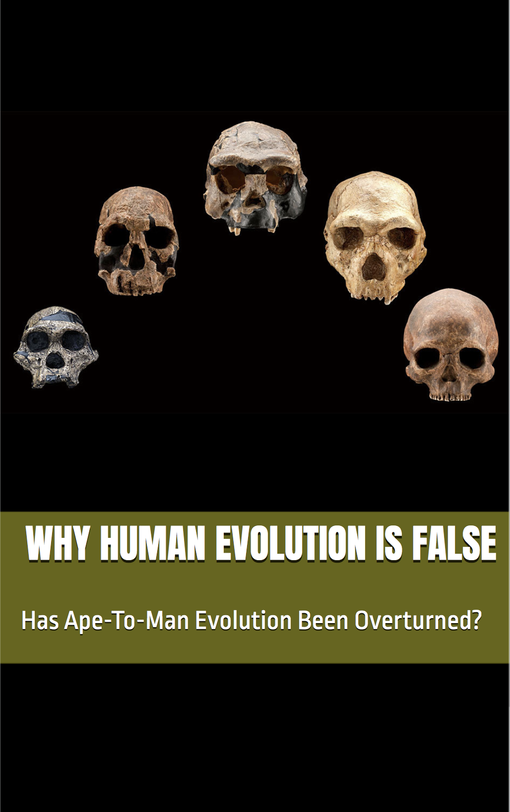 Why Human Evolution Is False By Standing For Truth Goodreads