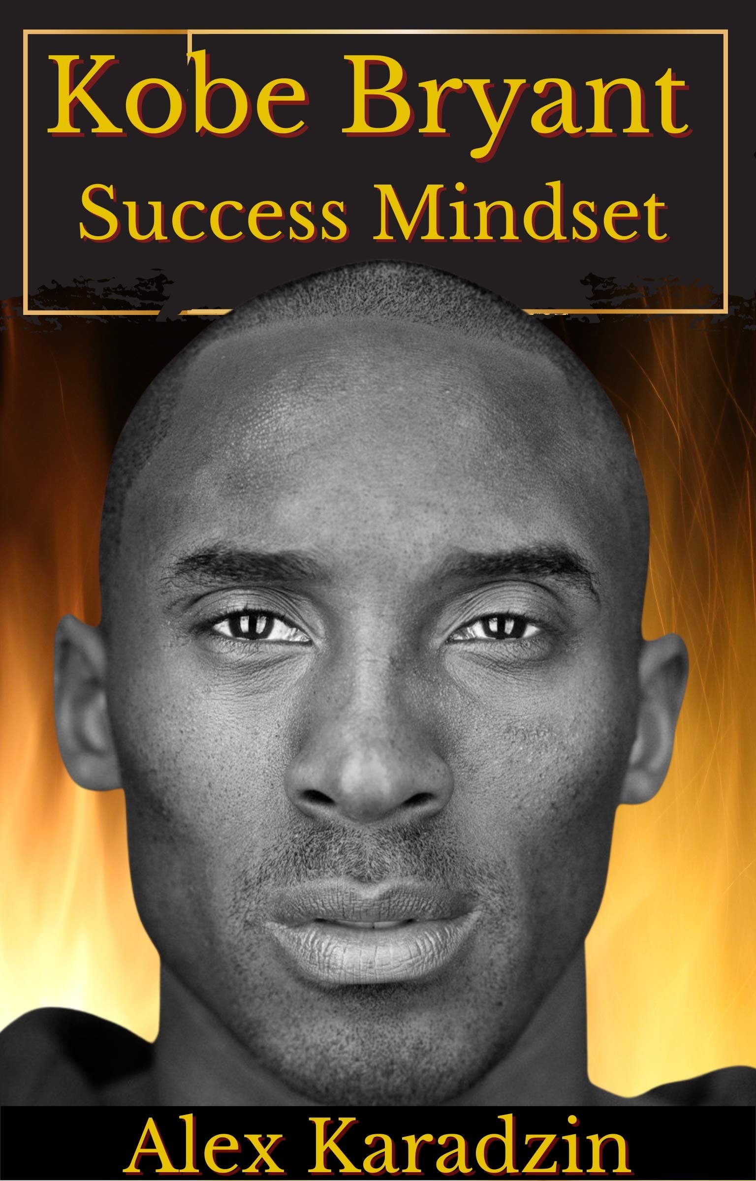 [Kobe Bryant] Success Mindset: 5 Pillars of The Mamba Mindset by Alex ...