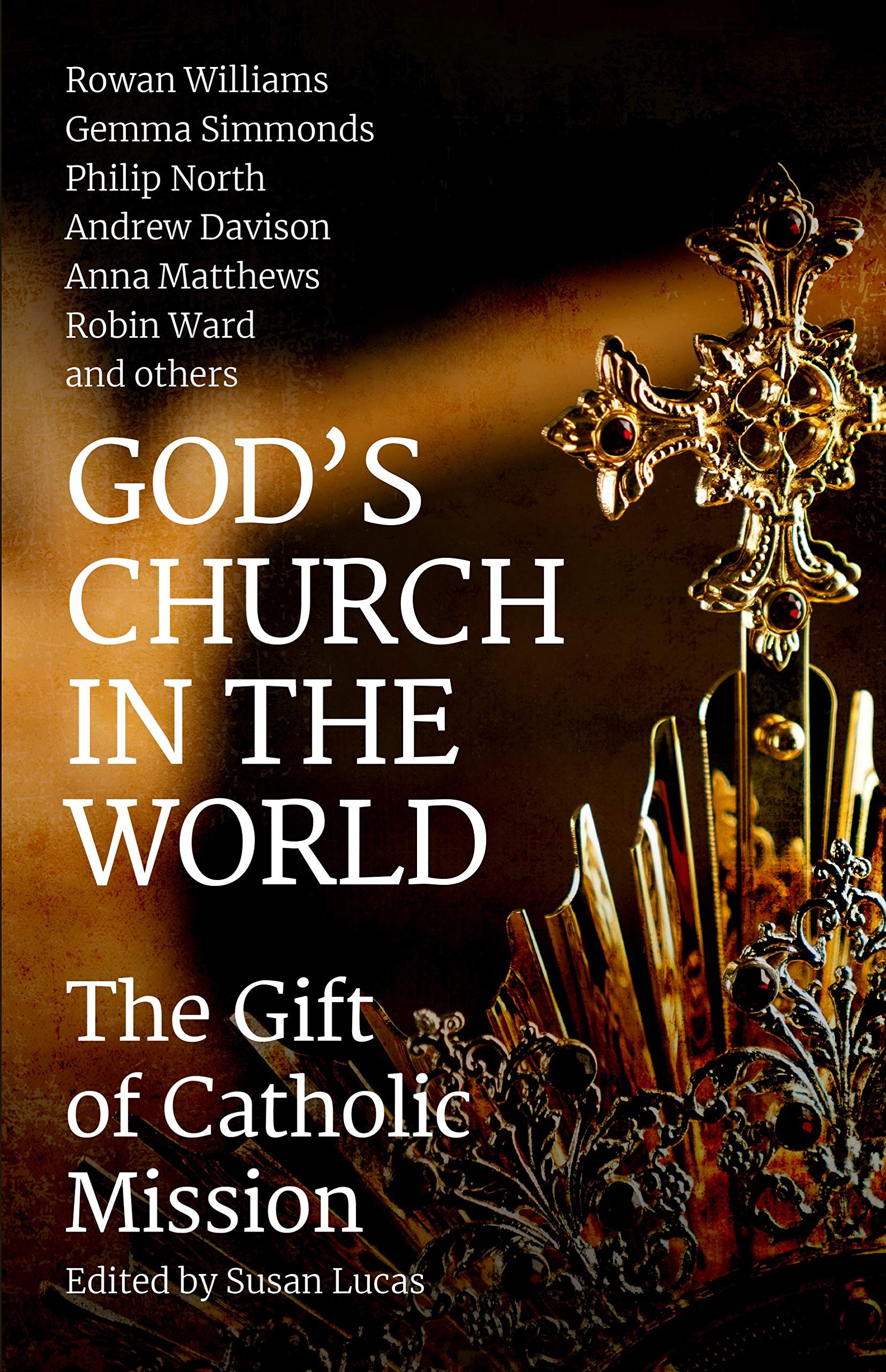 God's Church in the World: The Gift of Catholic Mission by Andrew ...