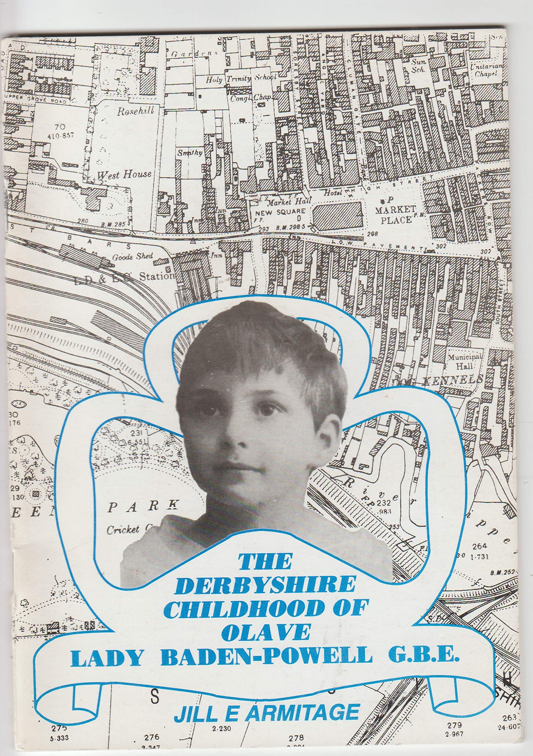 The Derbyshire childhood of Olave Baden Powell by Jill E Armitage ...