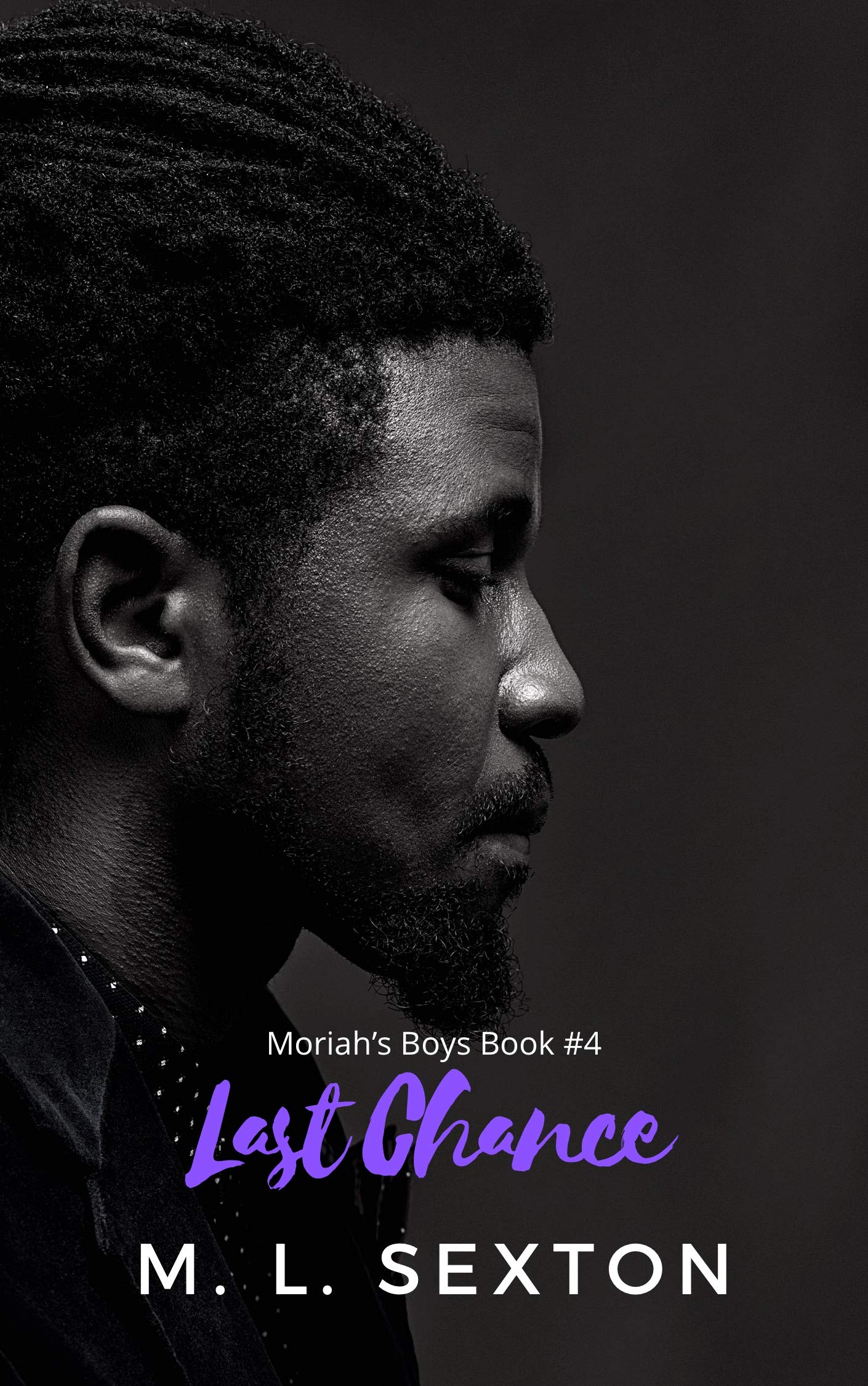 Last Chance (Moriah's Boys #4) by M.L. Sexton | Goodreads