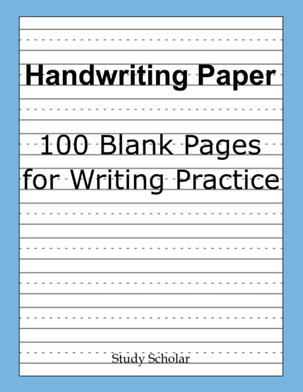 Handwriting Paper: 100 Blank Pages for Writing Practice by Study ...