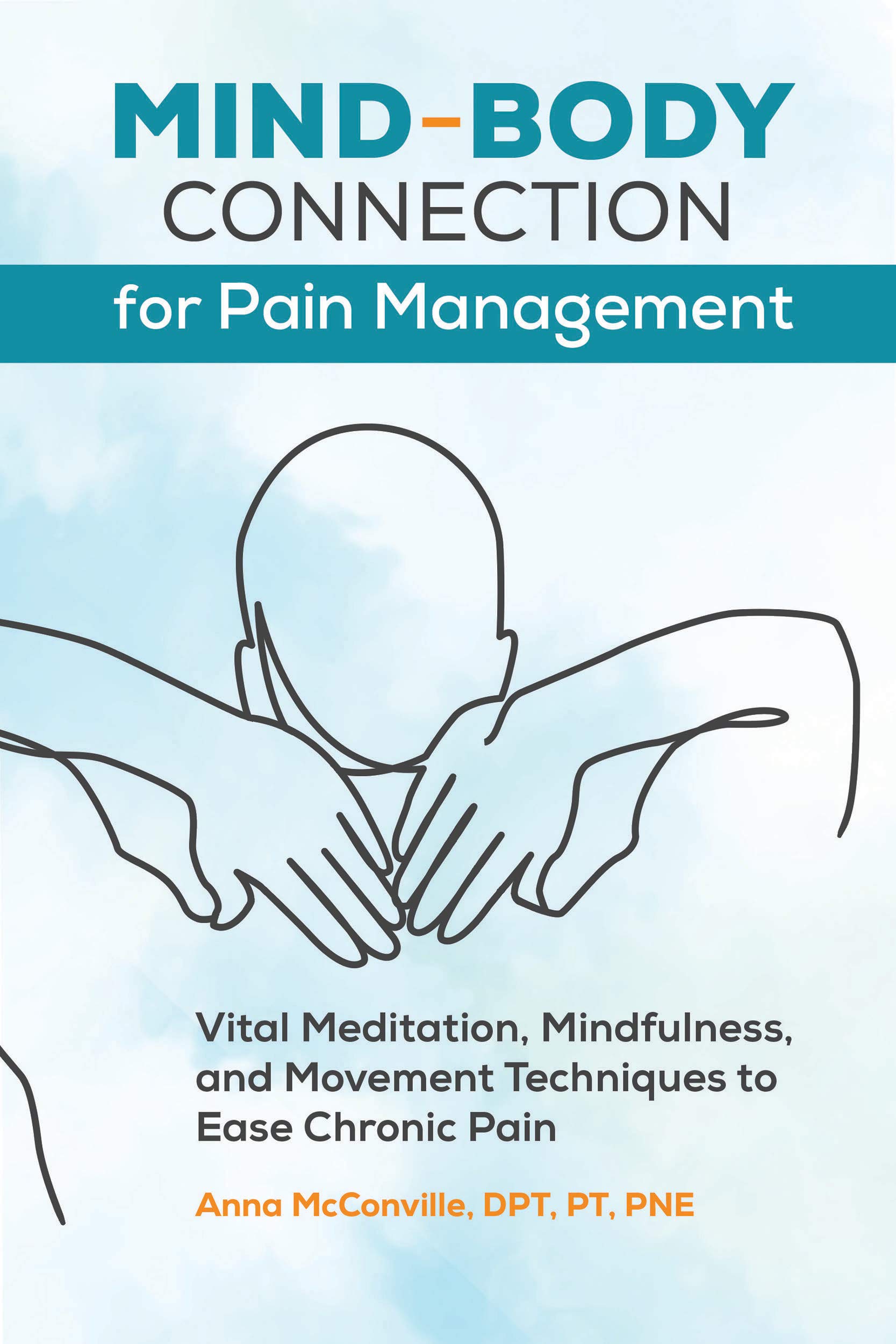 Mind-Body Connection for Pain Management: Vital Meditation, Mindfulness ...