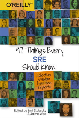 97 Things Every SRE Should Know: Collective Wisdom from the Experts by ...