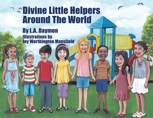 Divine Little Helpers Around The World by L a Daymon | Goodreads