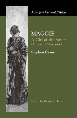 Maggie: A Girl of the Streets (A Story of New York) by Stephen Crane ...