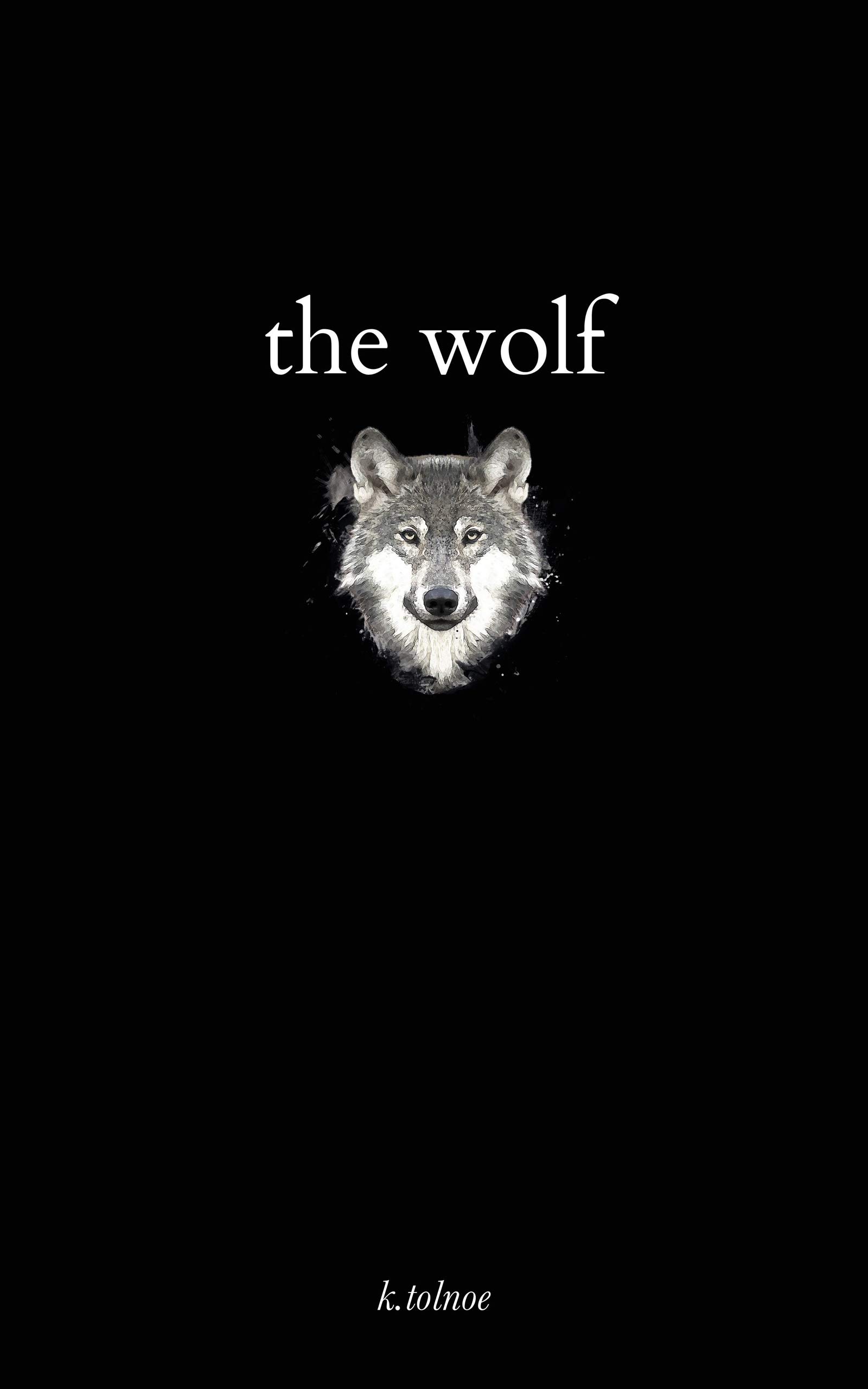 the wolf: poems to find your power by k.tolnoe | Goodreads