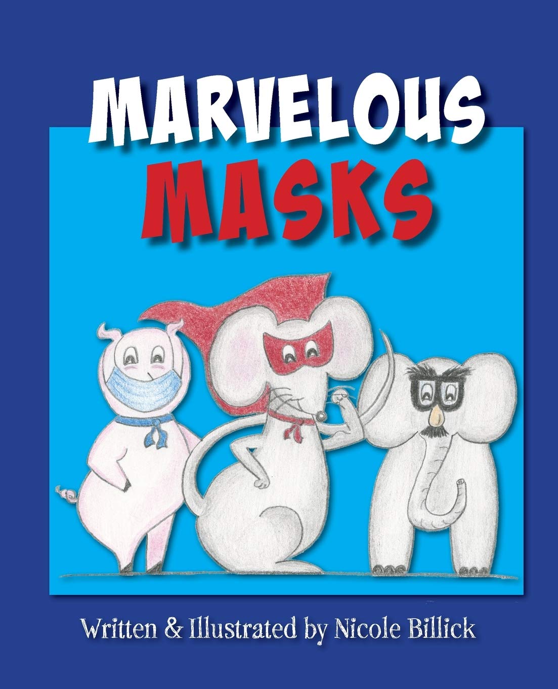 Marvelous Masks by Nicole Billick | Goodreads