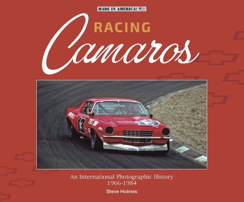 Racing Camaros: An International Photographic History 1966-1984 by ...