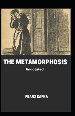 The Metamorphosis Annotated by Franz Kafka | Goodreads