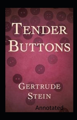 Tender Buttons Annotated by Gertrude Stein | Goodreads
