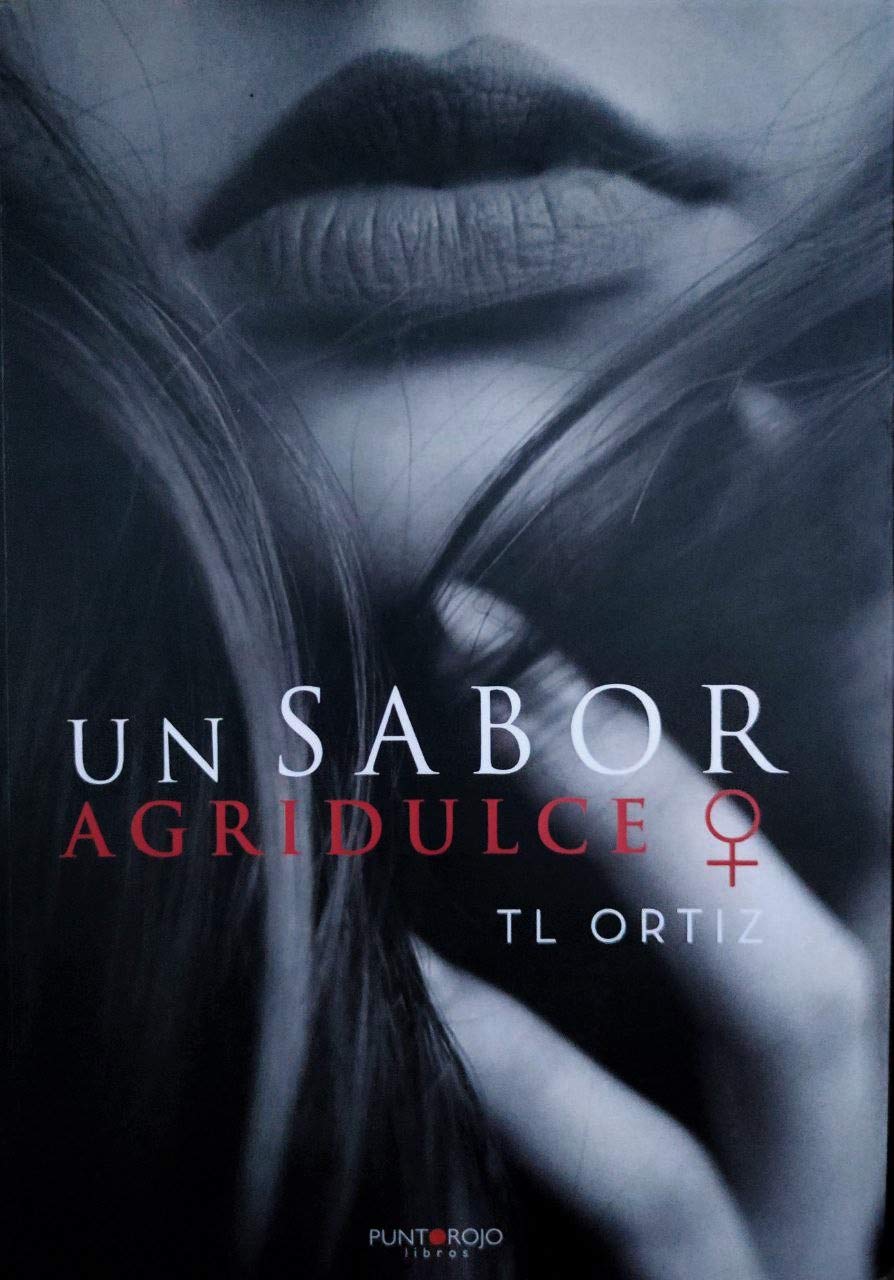 Un sabor agridulce ♀ (Spanish Edition) by TL Ortiz | Goodreads