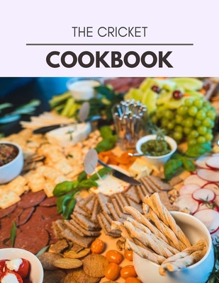 The Cricket Cookbook: Easy and Delicious for Weight Loss Fast, Healthy ...