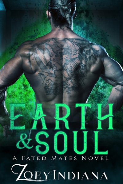 Earth & Soul (Fated Mates, #1) by Zoey Indiana | Goodreads