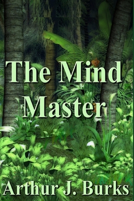 The Mind Master illustrated by Arthur J Burks | Goodreads
