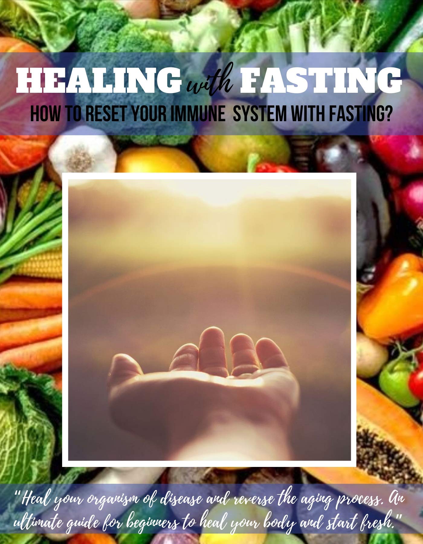UNDERSTANDING FASTING: A Comprehensive Guide to Wellness and Healthy ...